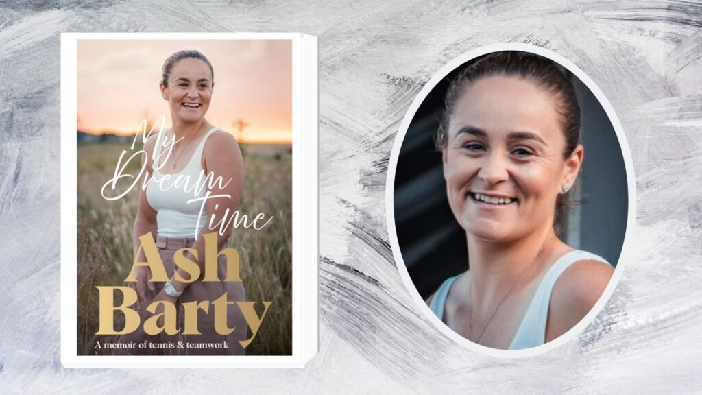 My Dream Time: Tennis memoir by Wimbledon, AO star Ash Barty